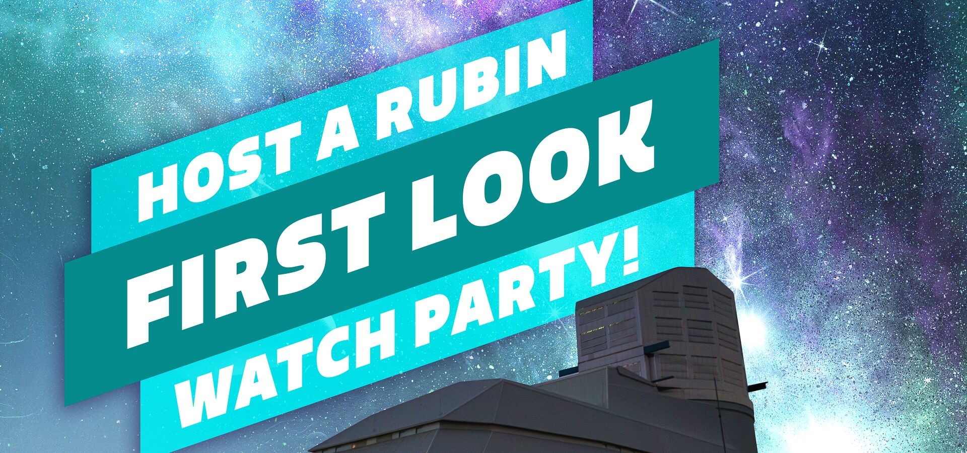 Host a Rubin First Look Watch Party | Rubin Observatory